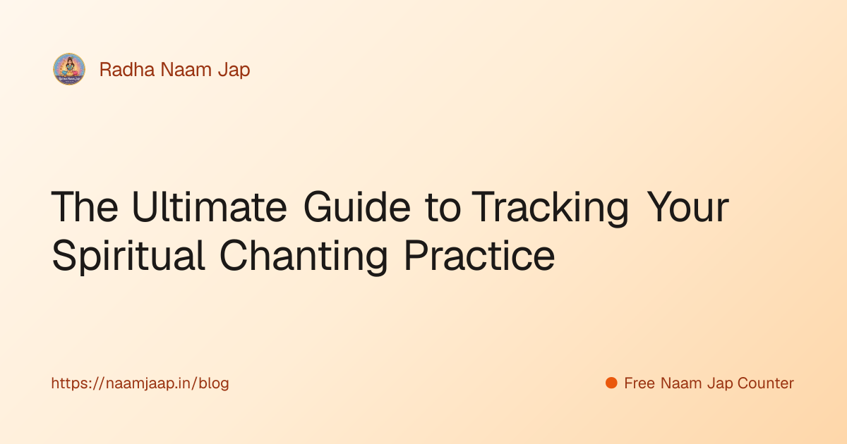 The Ultimate Guide to Tracking Your Spiritual Chanting Practice | Naam Jaap